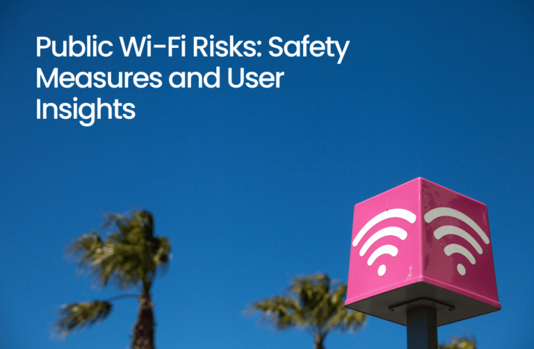Public Wi-Fi Risks: Safety Measures and User Insights